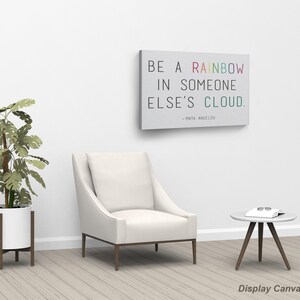 Be A Rainbow in Someone Elses Cloud Quote CANVAS PRINT Motivational ...