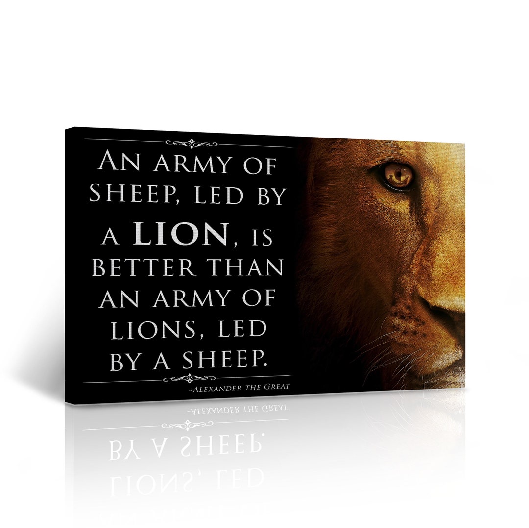 An Army Sheep Led by A Lion is Better Than an Army Led by Sheep Quote ...