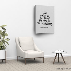 A Girl Should Be Two Things Classy and Fabulous Quote CANVAS PRINT ...