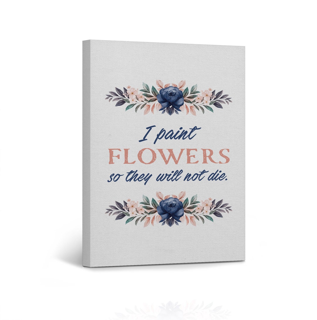 Frida Kahlo I Paint Flowers Motivational Quote Minimalist Inspirational ...