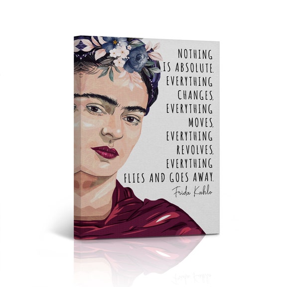 Frida Kahlo Nothing is Absolute Motivational Quote - Etsy