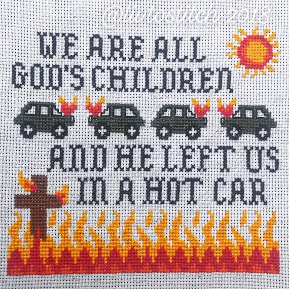 We Are All God's Children And He Left Us In A Hot Car | Etsy