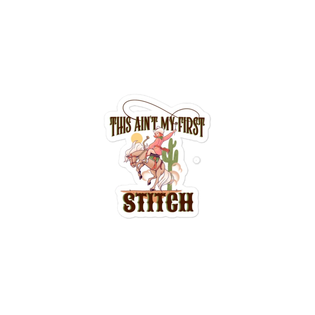 This Ain't My First Stitch Bubble-free Stickers - Etsy