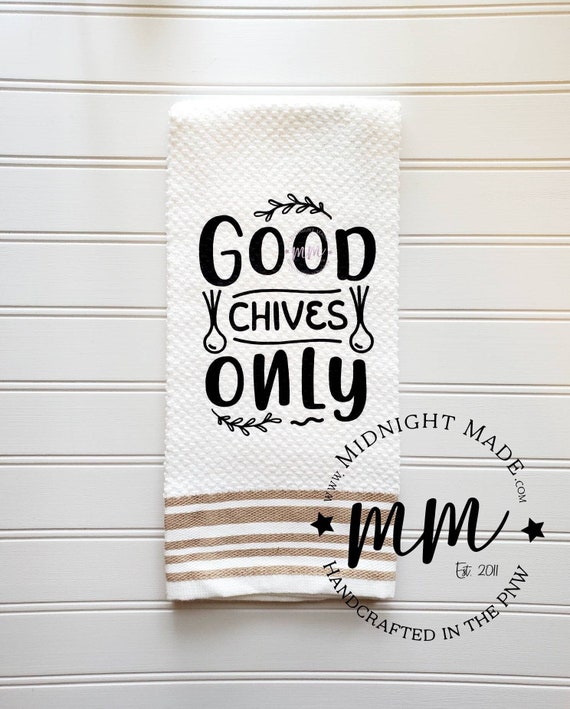 GOOD CHIVES ONLY Towel Kitchen Towel Funny Towel Novelty - Etsy