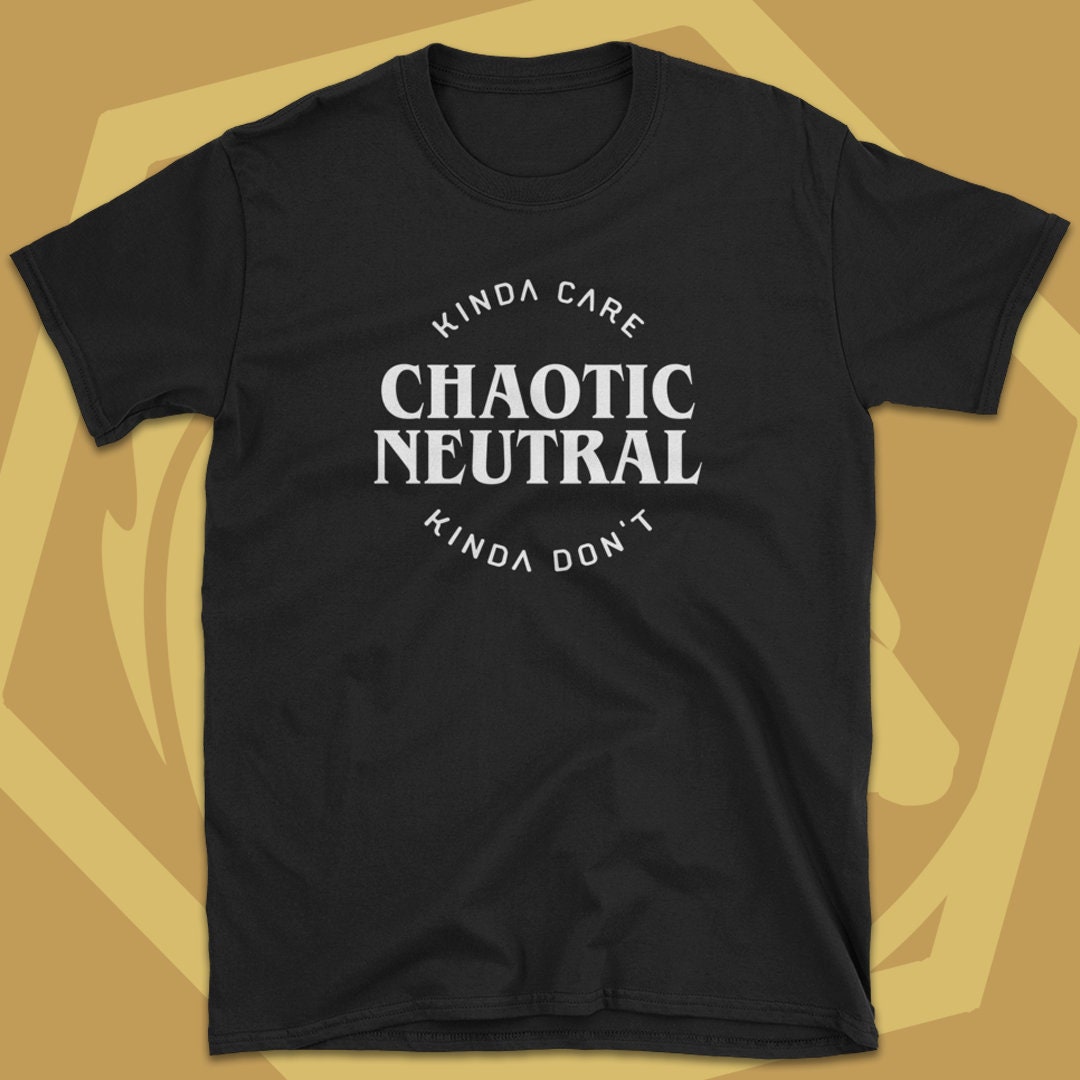 Chaotic Neutral Alignment Tabletop RPG Gaming Tshirt Roleplaying T ...