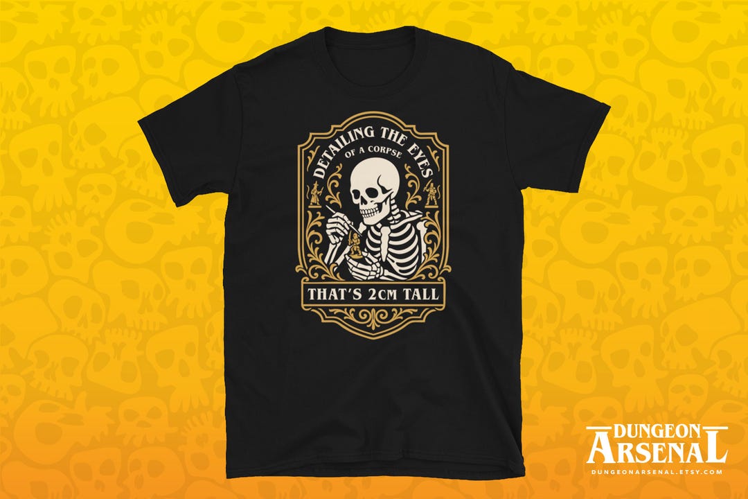 Detailing the Eyes of A Corpse Funny Miniature Painter Shirt Wargaming ...
