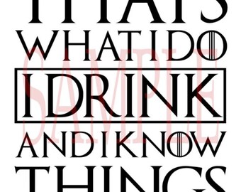 I drink and i know things svg | Etsy