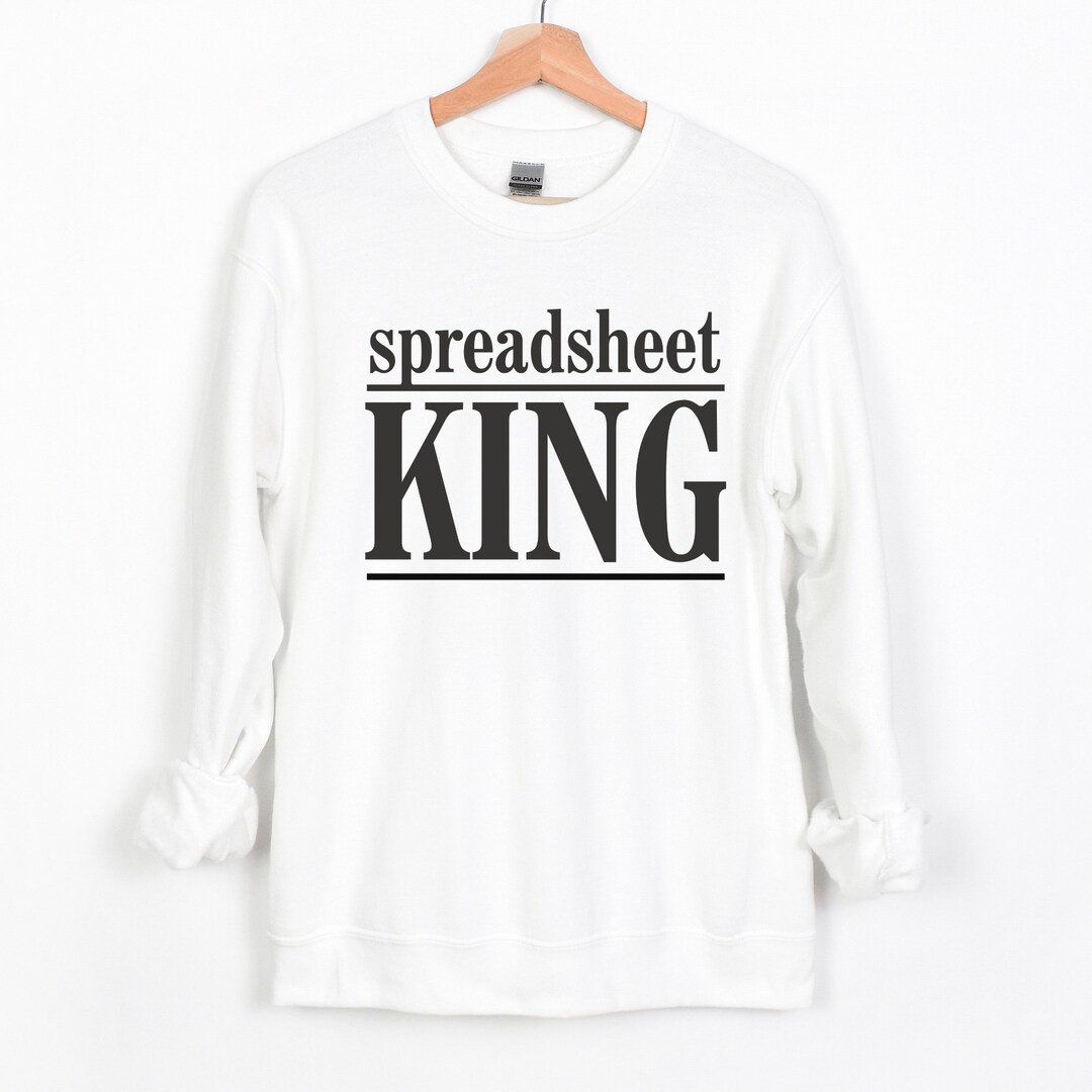 Spreadsheet Shirt, Spreadsheet King, Accountant Gift, Excel Spreadsheet ...