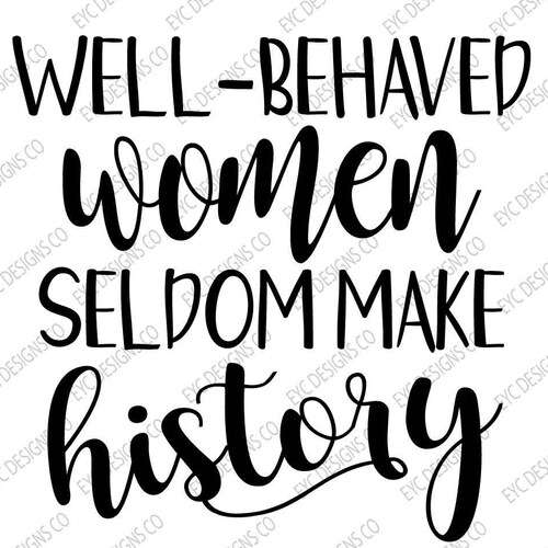 Well Behaved Women Cut File - Etsy