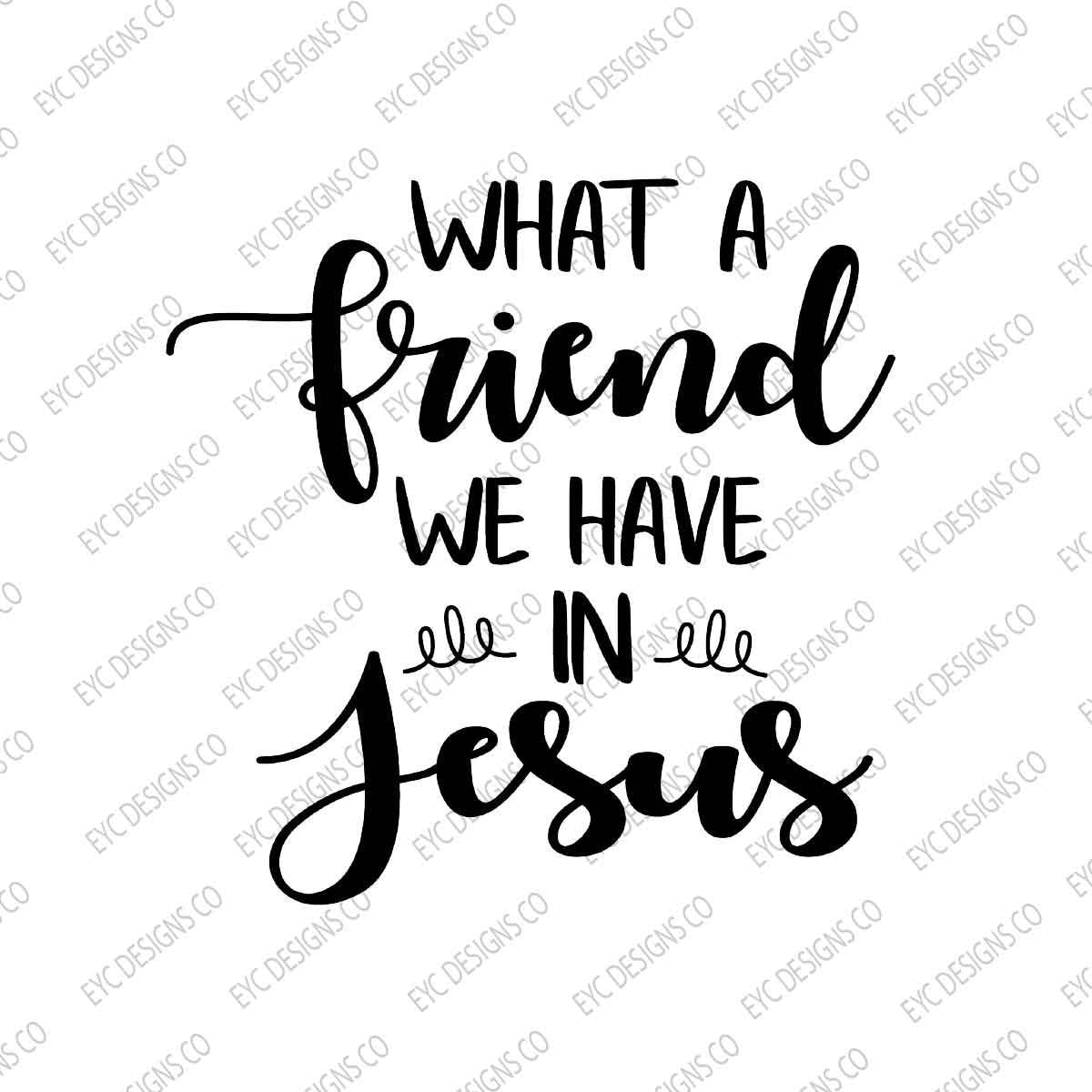 What a Friend We Have in Jesus SVG PNG Sublimation Design - Etsy