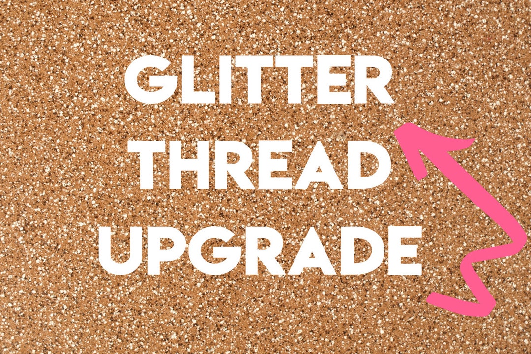 Metallic Glitter Thread Upgrade: Custom Embroidered Add-on - Etsy