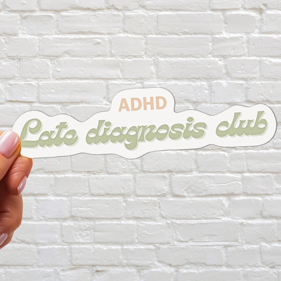 ADHD Late Diagnosis Club Mental Health Sticker Water Resistant, Water ...