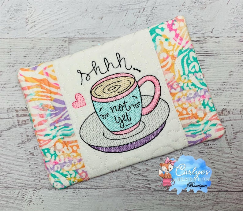 Coffee Shhh Not yet COMPLETELY in the Hoop Mug Rug Design - Coffee ...