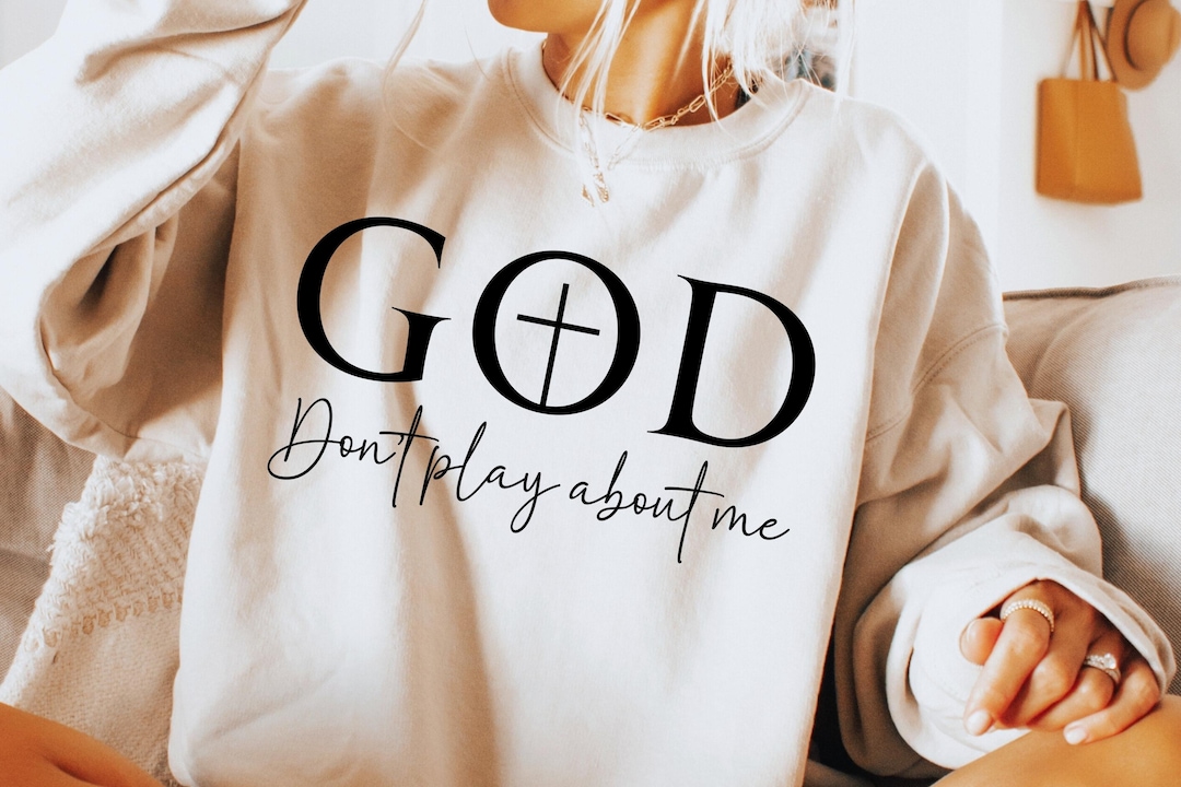 God Dont Play About Me SVG PNG | Christian Sublimation Design | Sleeve ...