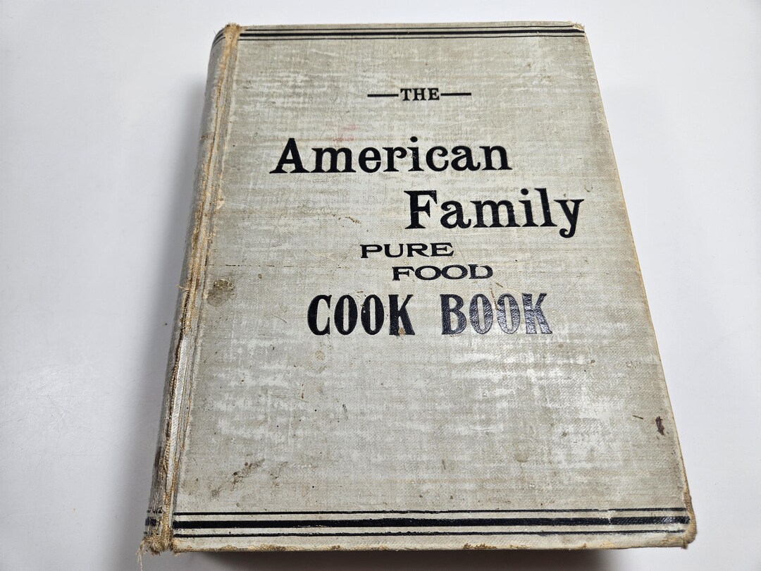 1902(?) the American Family Pure Food Cookbook // Hardcover, 608 Pages ...