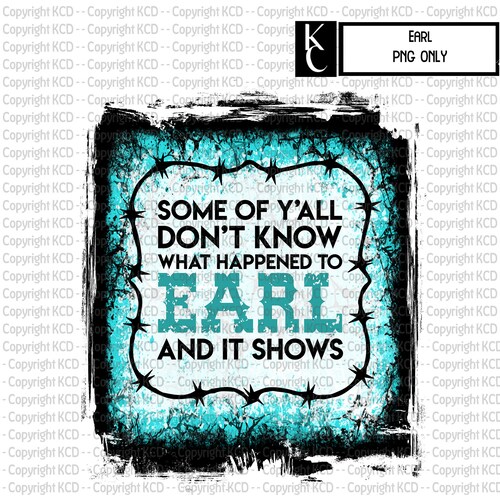 What Happened to Earl SVG DXF PNG Shirt Design - Etsy