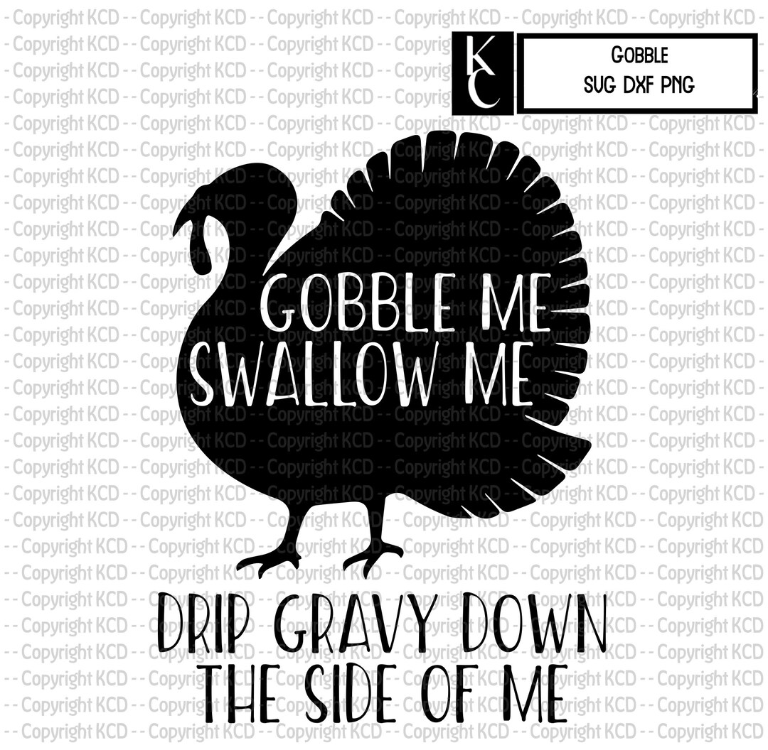 Gobble Me SVG DXF PNG Thanksgiving Shirt Design - Etsy