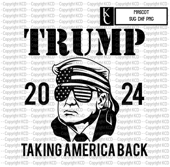 Trump 2024 Taking America Back SVG DXF PNG | Etsy
