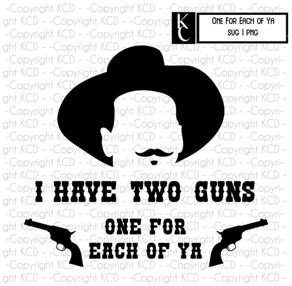 Tombstone SVG Doc Holliday Two Guns One for Each of Ya - Etsy