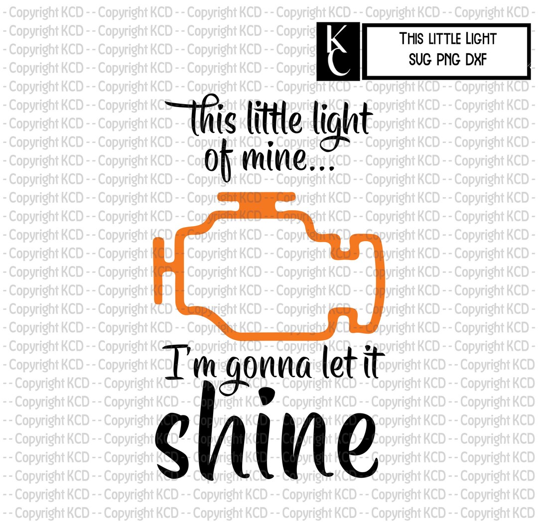 This Little Light of Mine - Check Engine Light - Shirt Design - SVG DXF ...