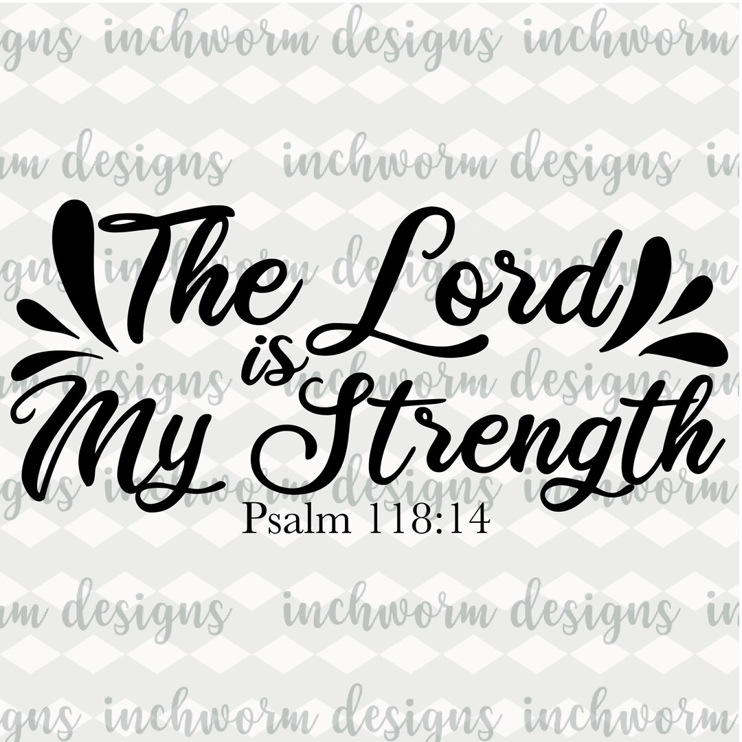 The Lord is My Strength SVG, Spiritual SVG, Font SVG, T-shirt Design ...