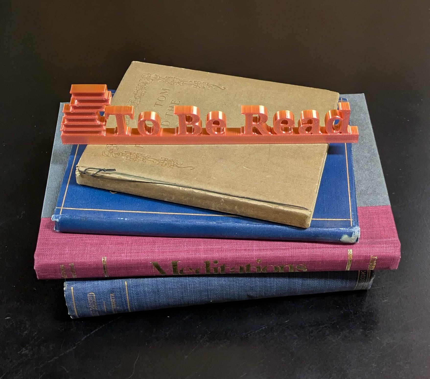 3D Printer File - to Be Read Sign: Book Nook / Home Library Decor (STL ...