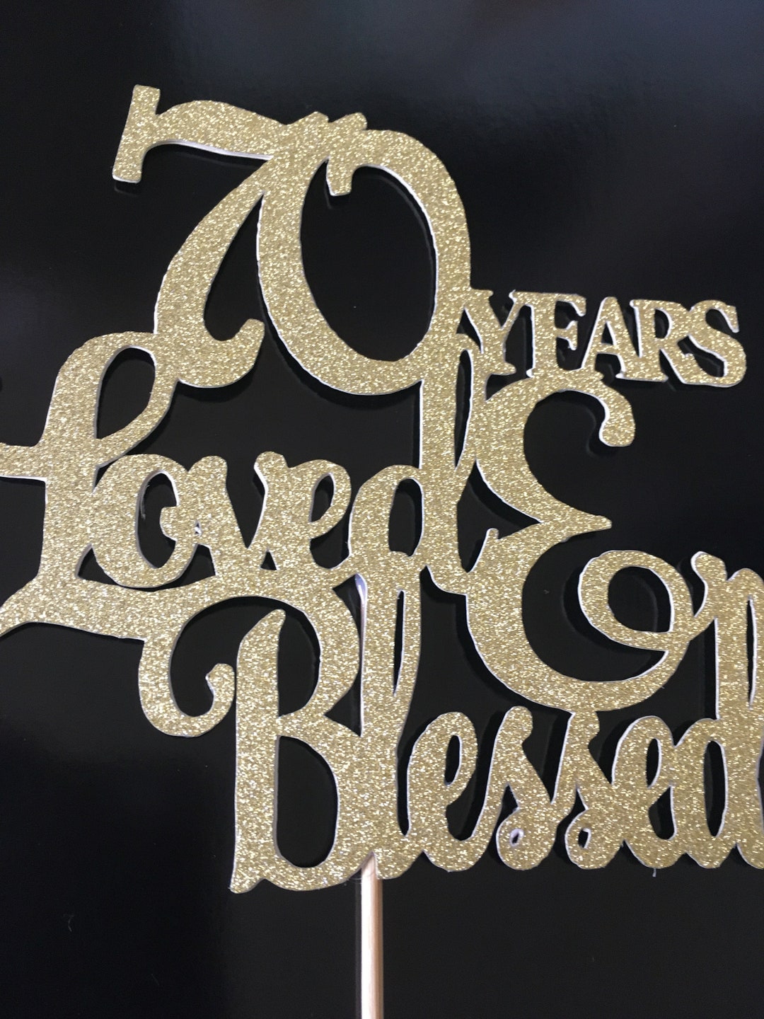70 Years loved and blessed cake topper 70th birthday cake decoration ...