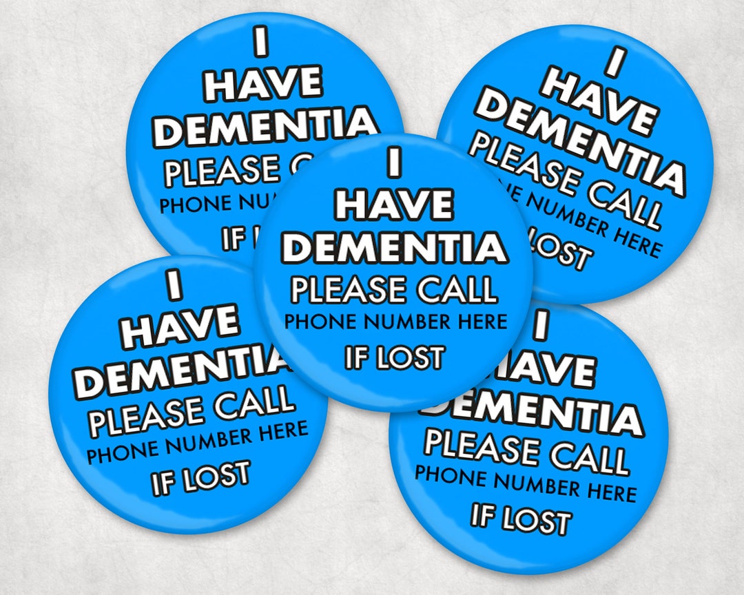 I Have Dementia Badge Add a PHONE NUMBER 5 Badges Various COLOURS ...
