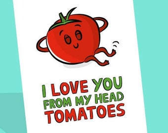 I Love You From My Head Tomatoes Card Tomato Card - Etsy