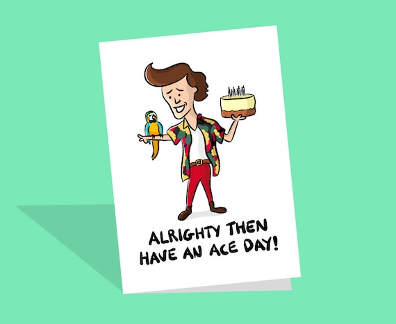 Well Alrighty Then Ace Ventura