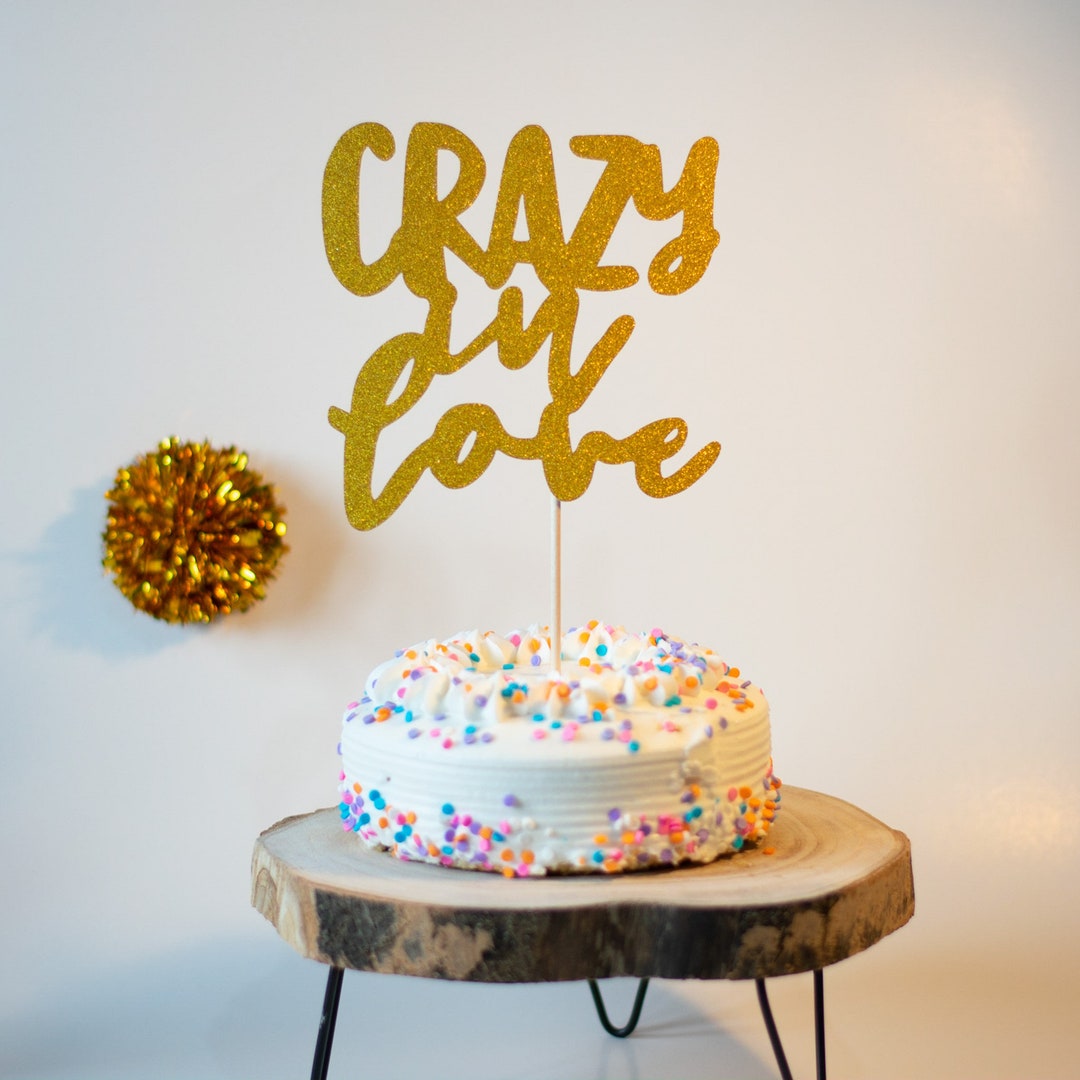 Crazy in Love Cake Topper - Wedding/engagement Party Cake Topper ...