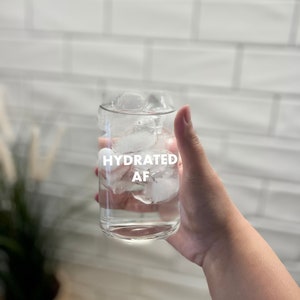 Hydrated AF Water Glass // Trendy Beer Can Glass Soda Can - Etsy