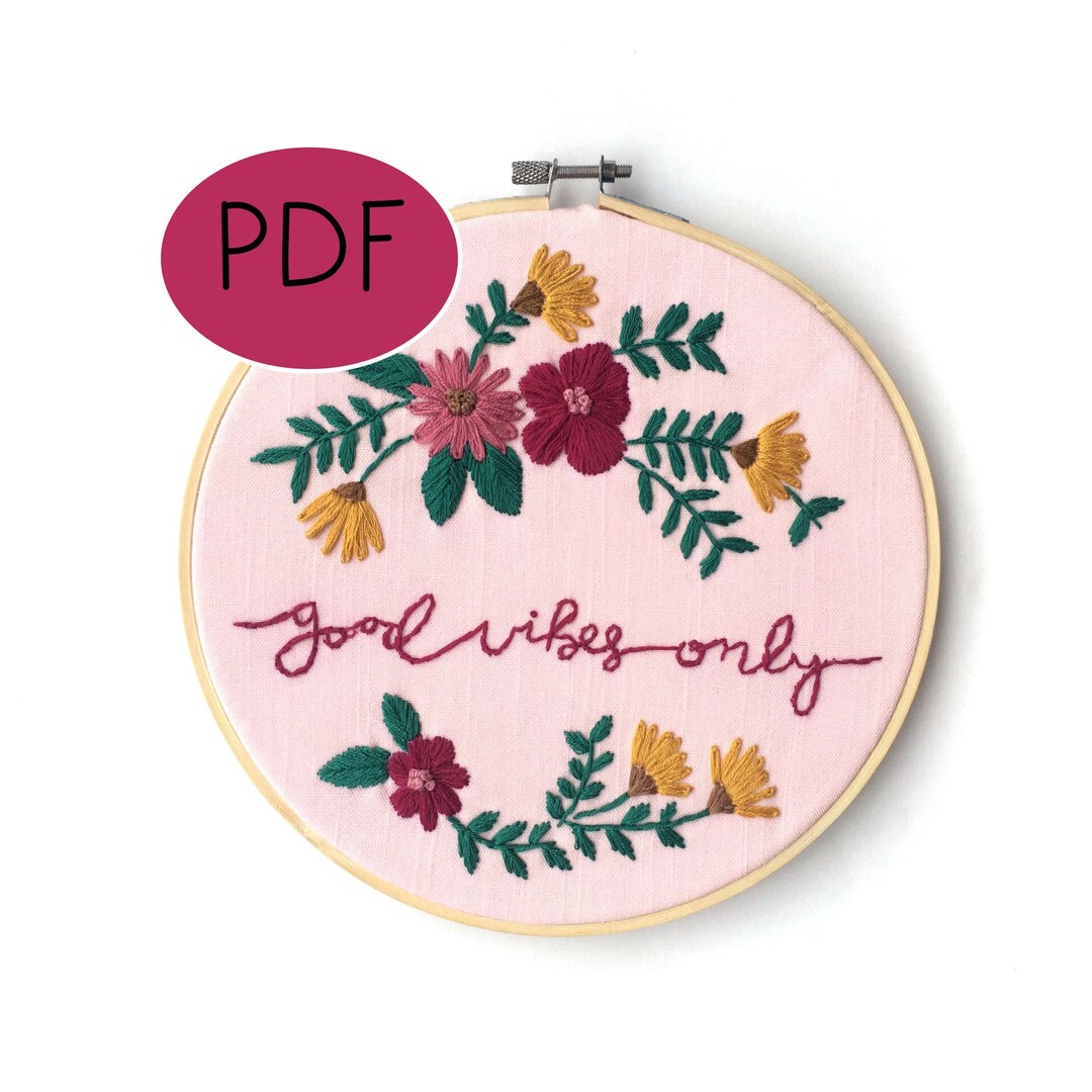 PDF DIGITAL Embroidery Pattern Good Vibes Only Embroidery PDF Pattern ...