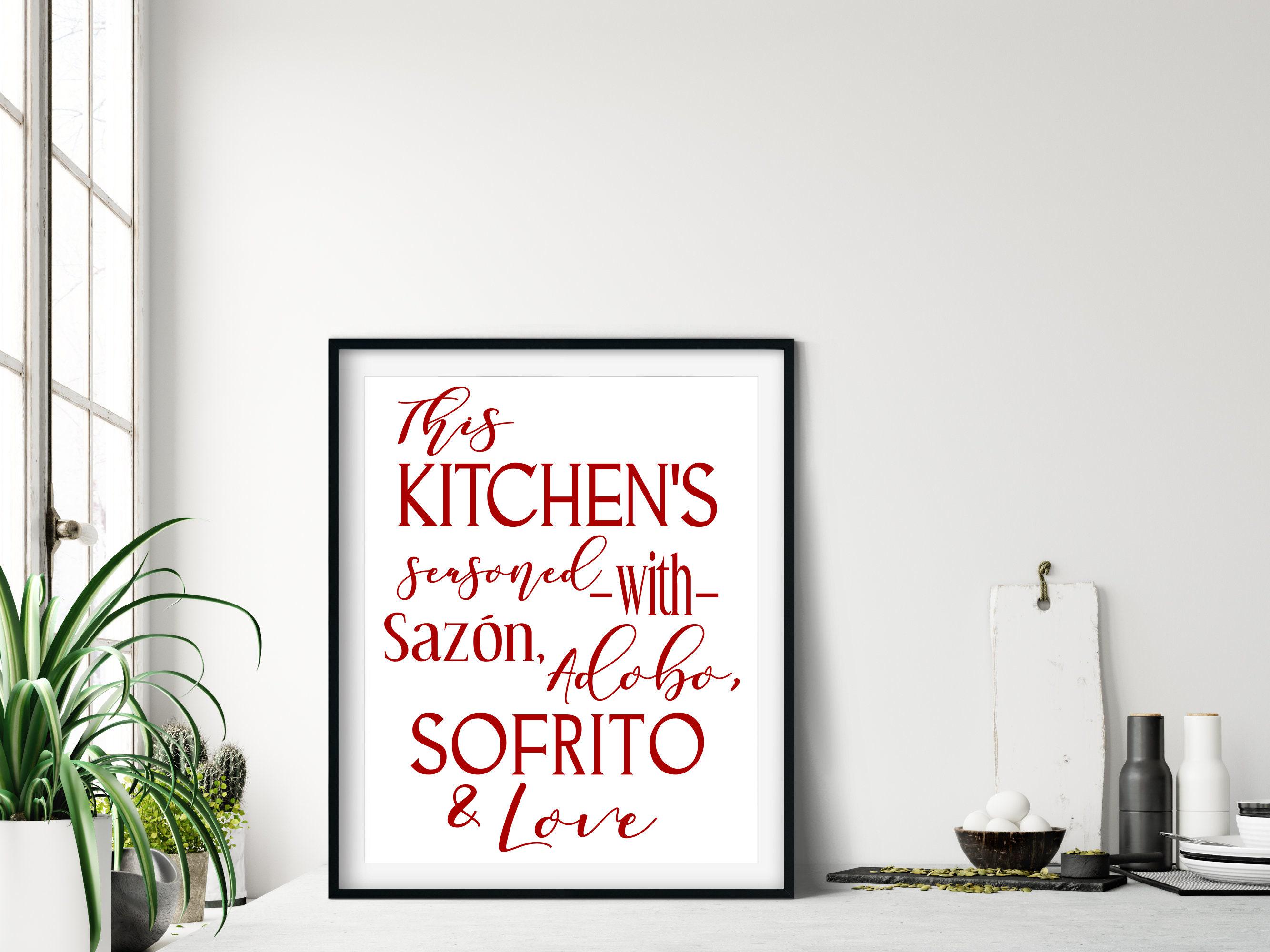 This Kitchen's Seasoned With Sazon, Adobo, Sofrito & Love® Poster ...