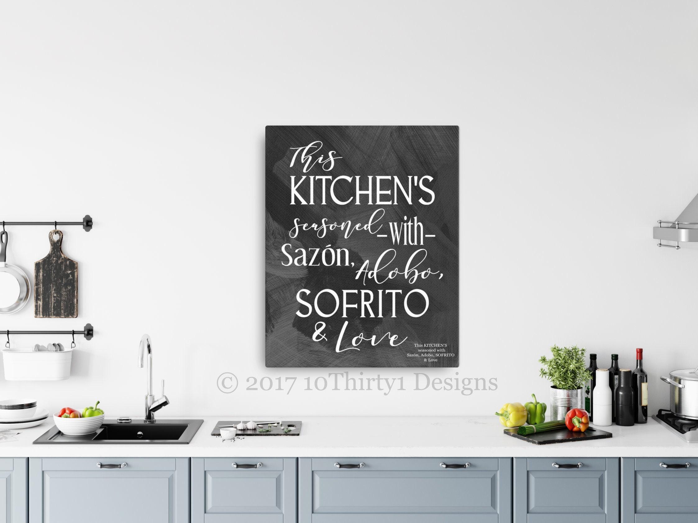 This Kitchen's Seasoned With Sazon, Adobo, Sofrito & Love® Canvas ...