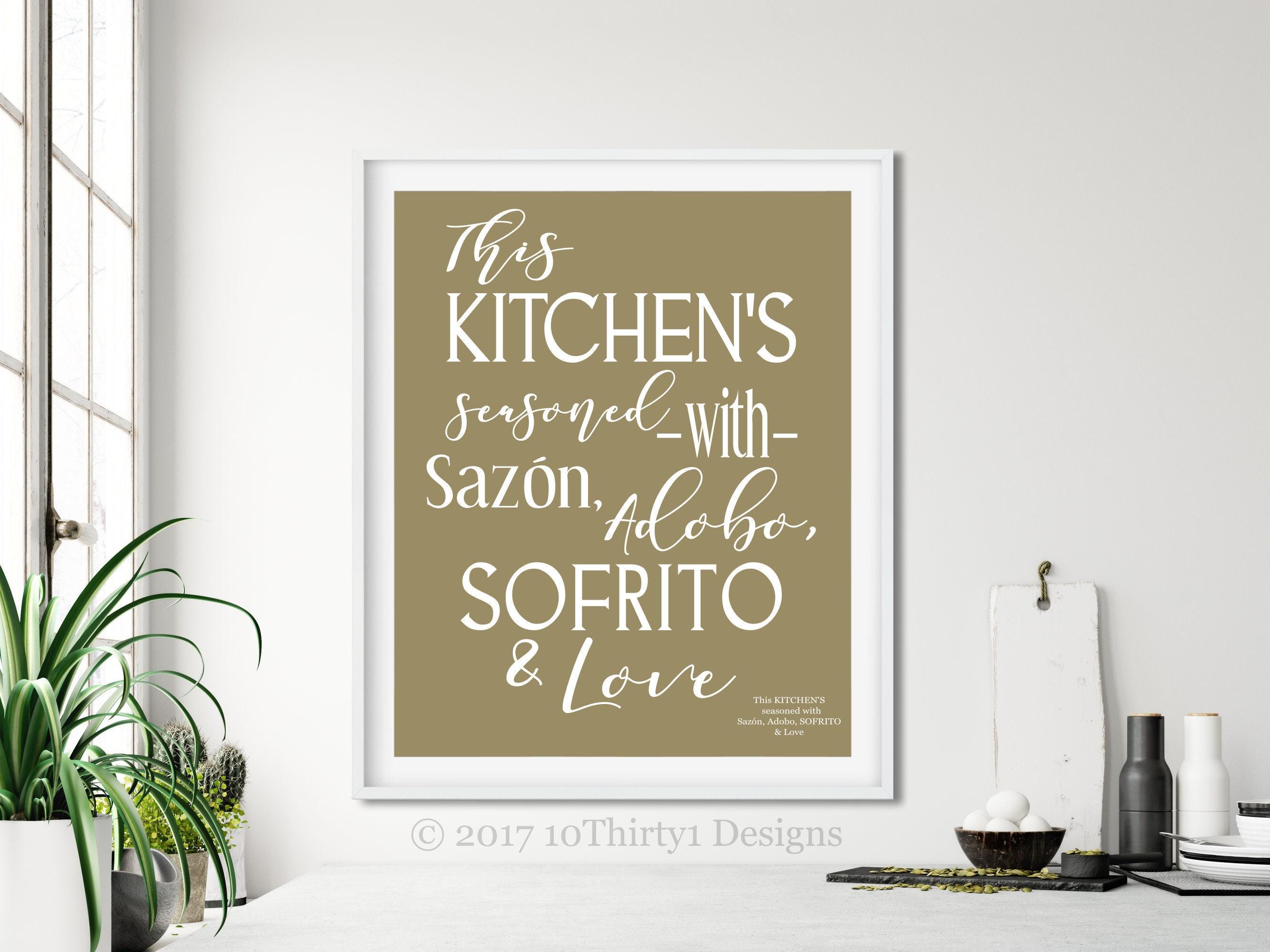 This Kitchen's Seasoned With Sazon, Adobo, Sofrito & Love® Poster ...