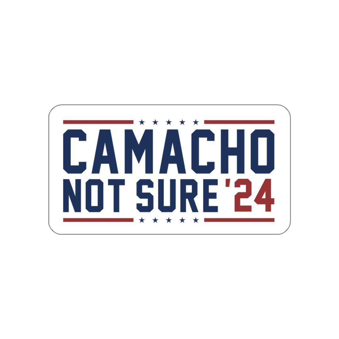 Funny Election 2024 Sticker Hilarious Camacho Not Sure 24 Vinyl Indoor ...