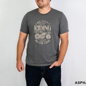 Motorcycle Rider Biker You Don't Stop Riding When You Get Old Unisex ...