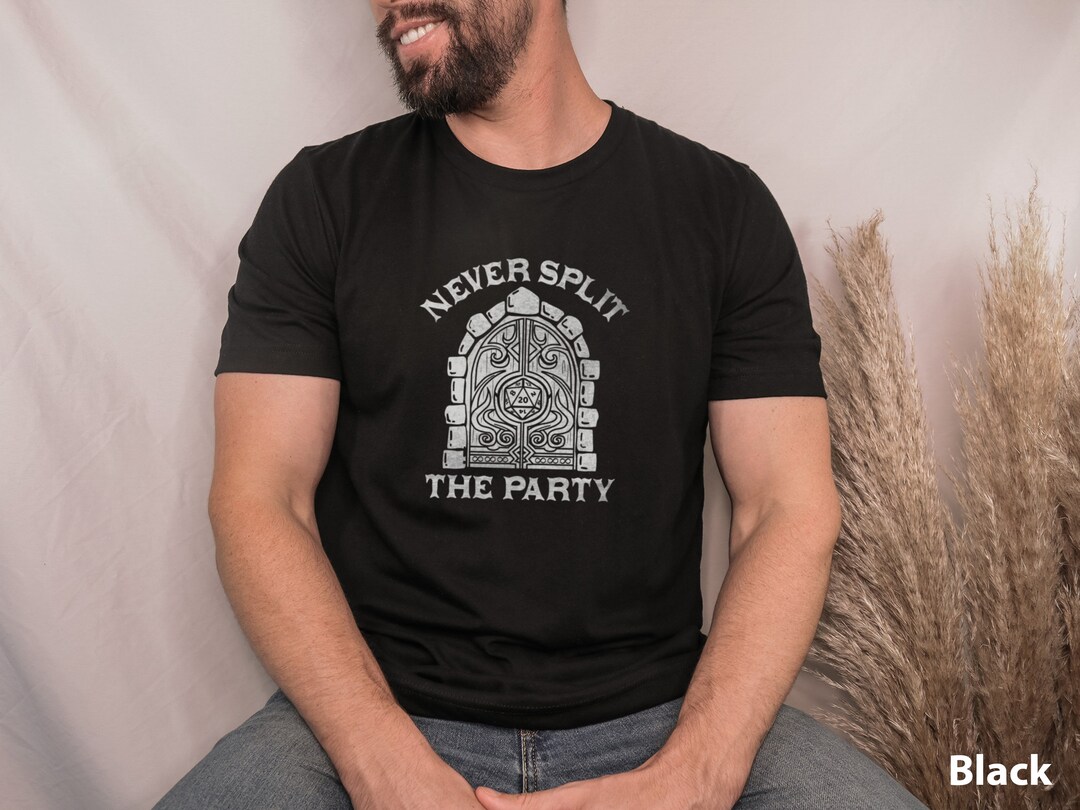 Funny Dungeon Master , DND Meme, Never Split the Party RPG Gamer Tabletop Gift Idea Unisex ...