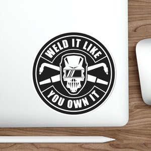 Welding Welder Sticker Gift, Helmet Sticker, Weld It Like You Own It ...