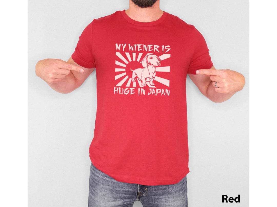 Funny Meme Shirt, My Weiner is Huge in Japan,funny Gift Shirt, Meme ...
