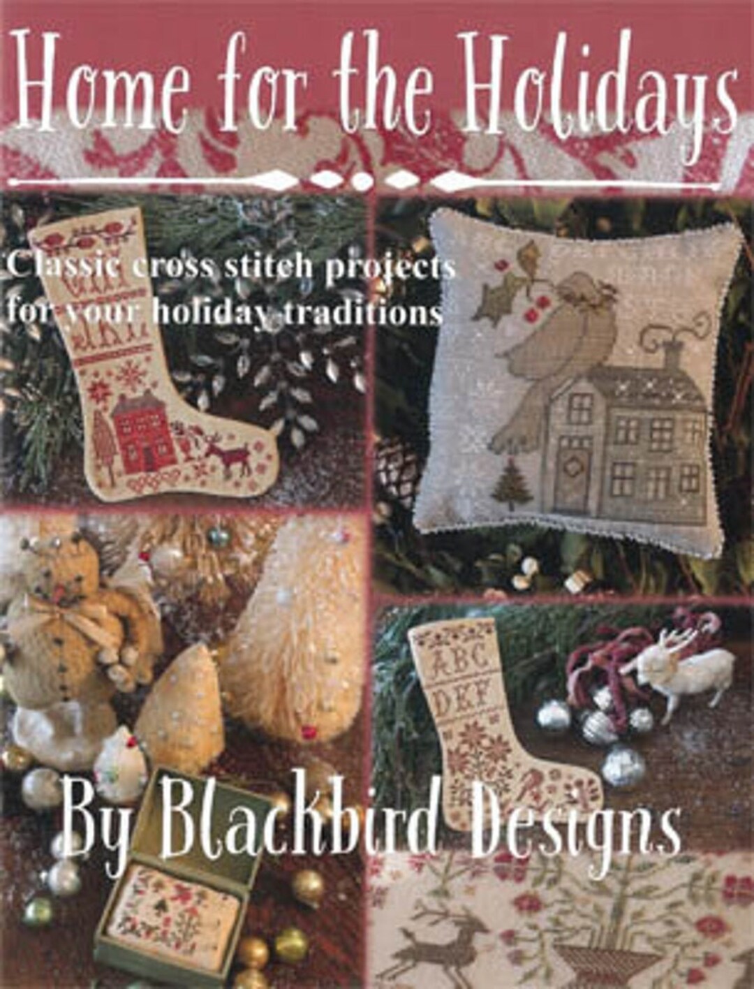 BLACKBIRD DESIGNS "home for the Holidays" Counted Cross Stitch Pattern ...