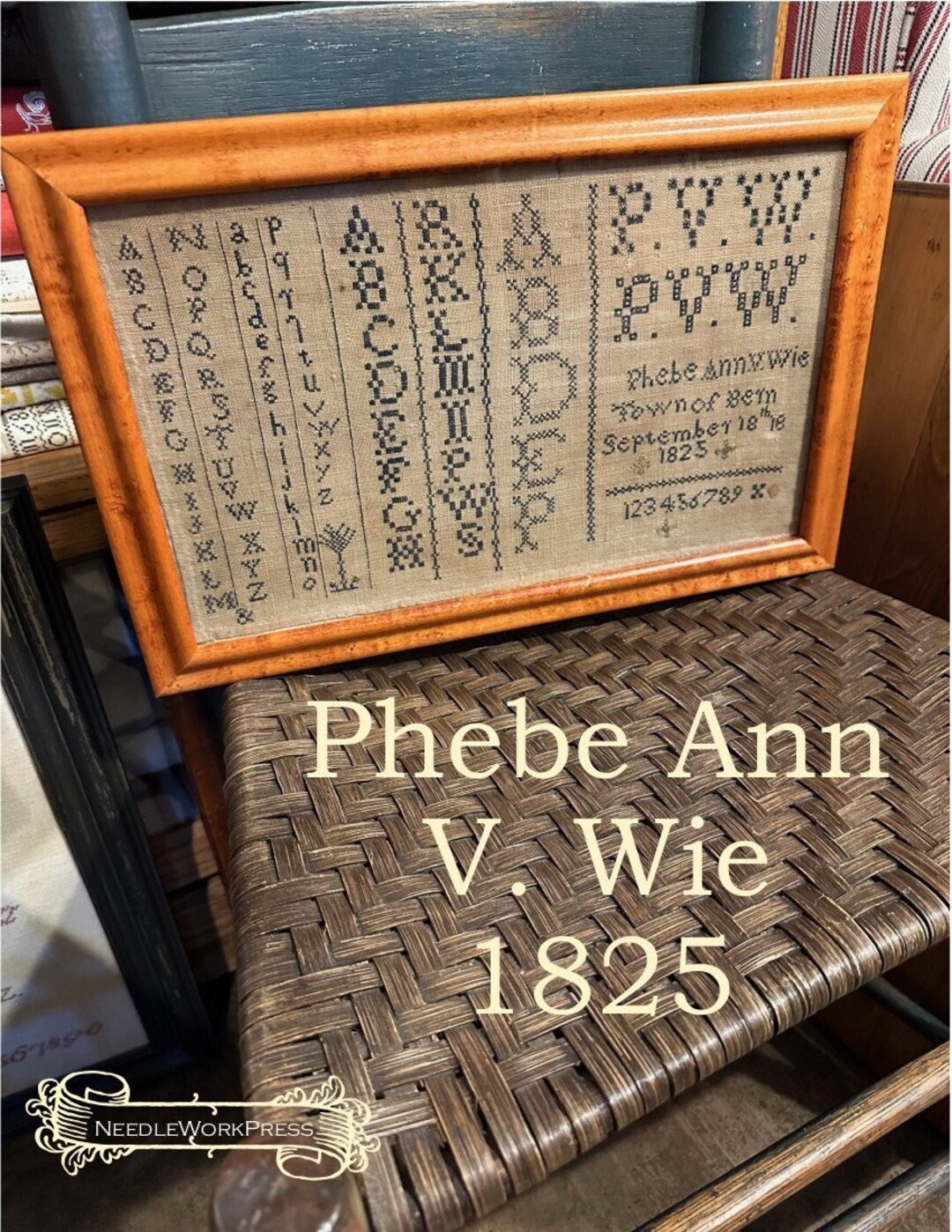 NEEDLEWORK PRESS "phebe Ann V. Wie 1825" A Sampler, Counted Cross ...