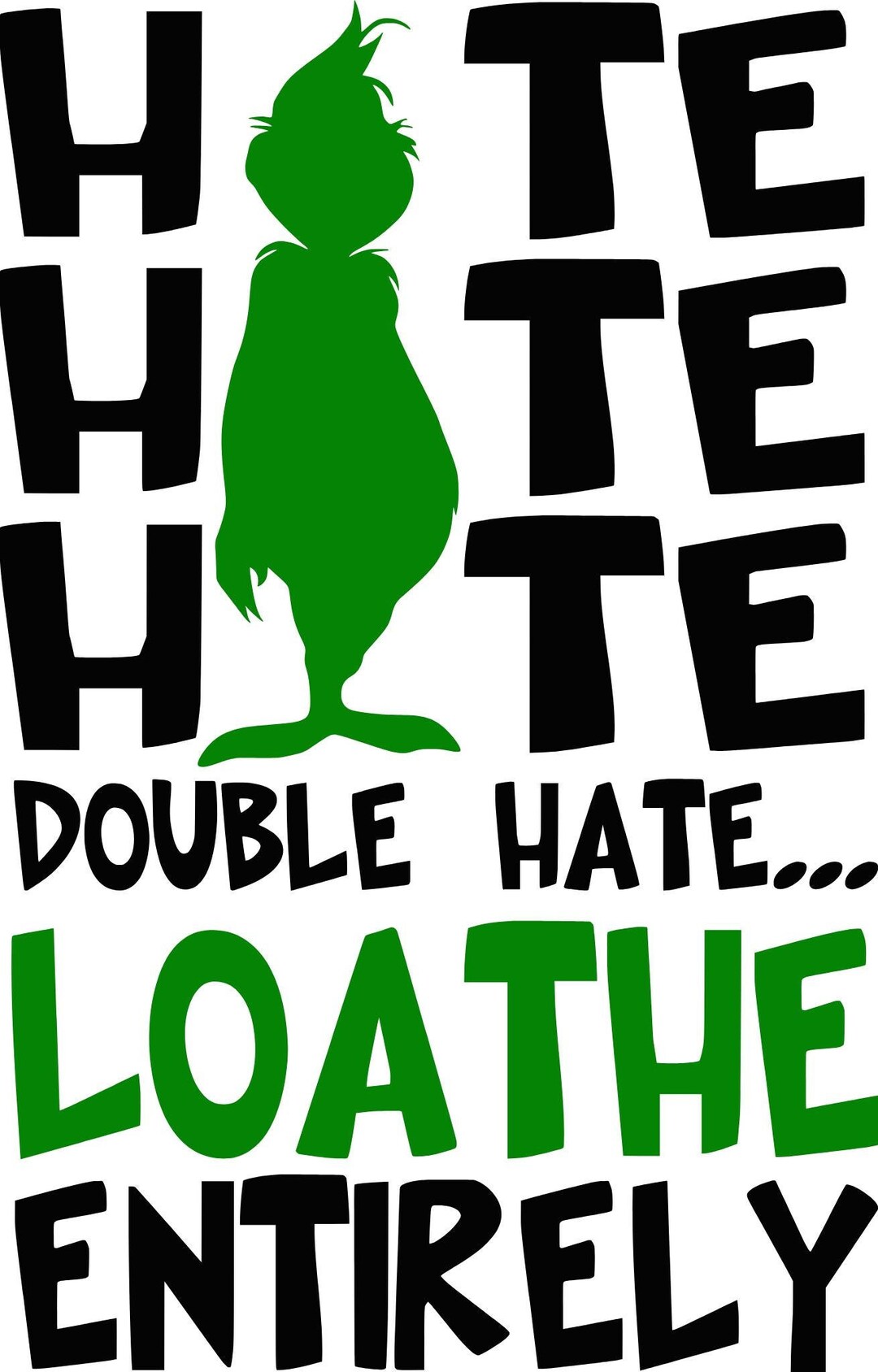 Christmas, Grinch, Crabby, Green Grinch, Loathe, Hate, Funny Saying SVG ...