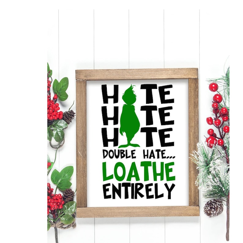 Christmas, Grinch, Crabby, Green Grinch, Loathe, Hate, Funny Saying SVG ...