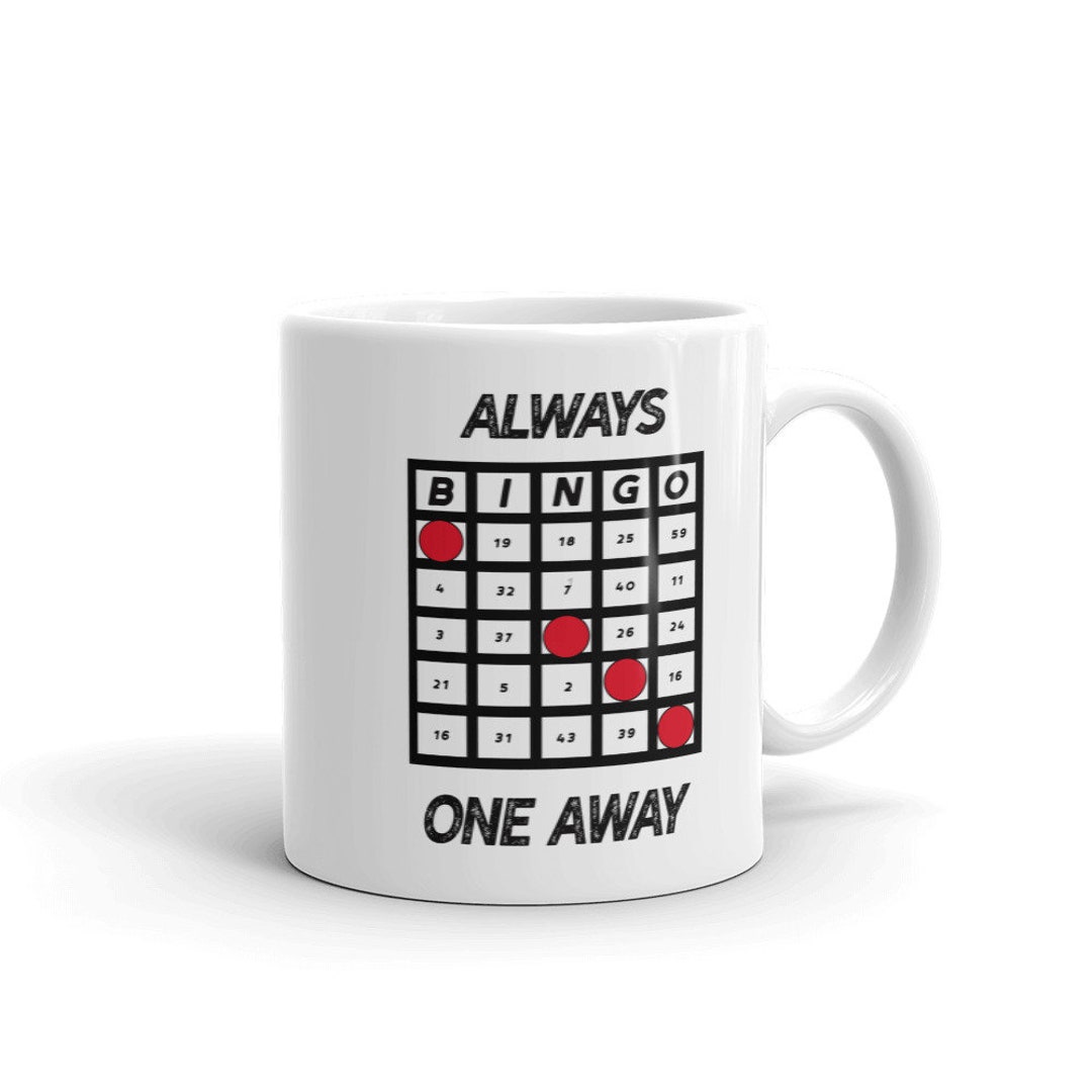 Always One Away Bingo Coffee Mug - Etsy
