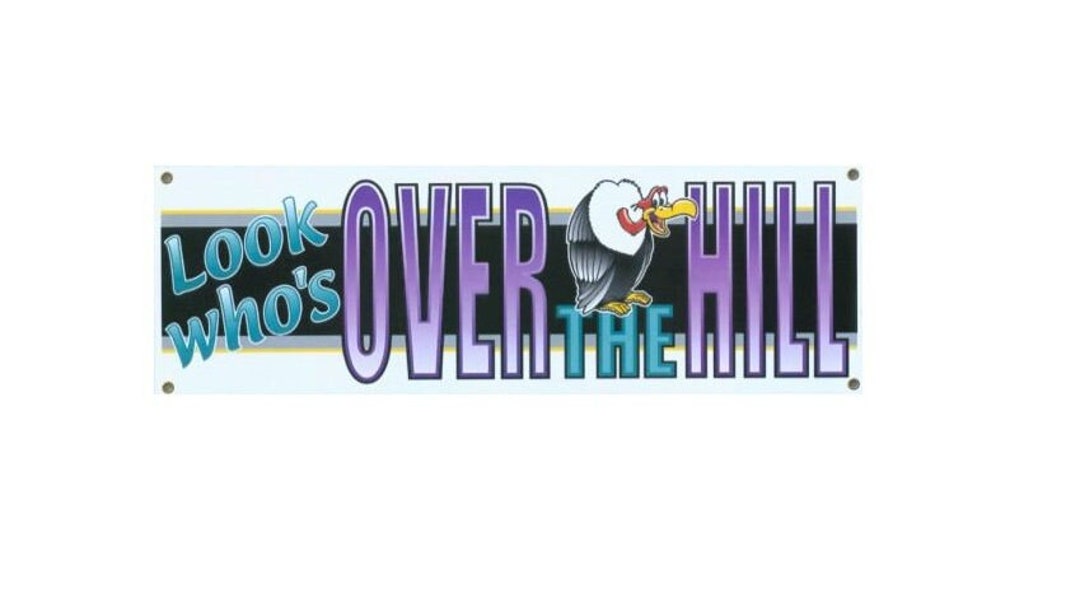 Look Who's Over the Hill Giant Banner 50171 1/pkg 63 - Etsy