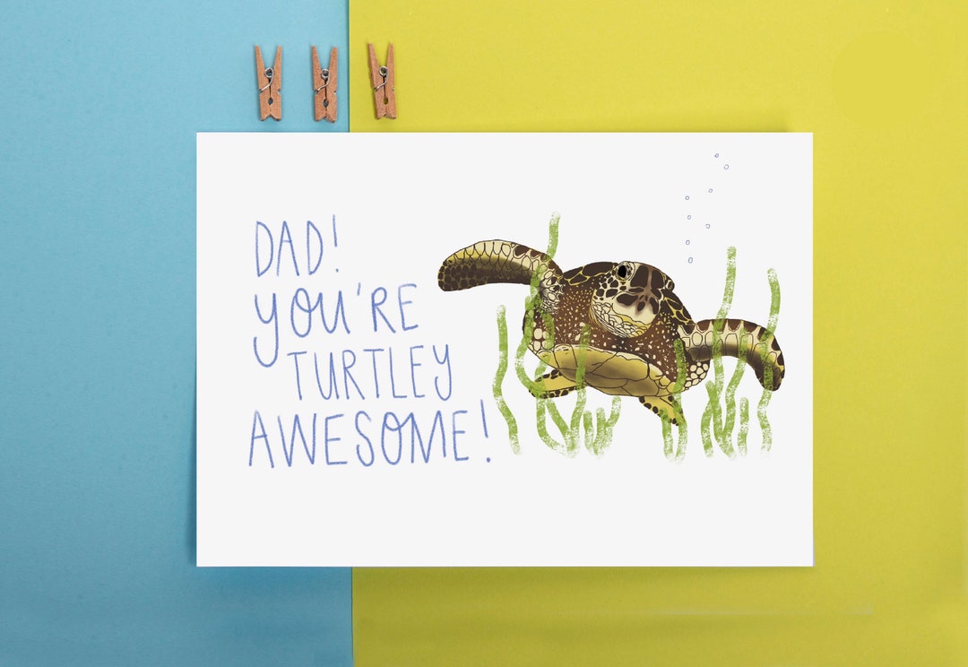Dad Youre Turtley Awesome, Hand Made, Greeting Card, Hand Drawn ...
