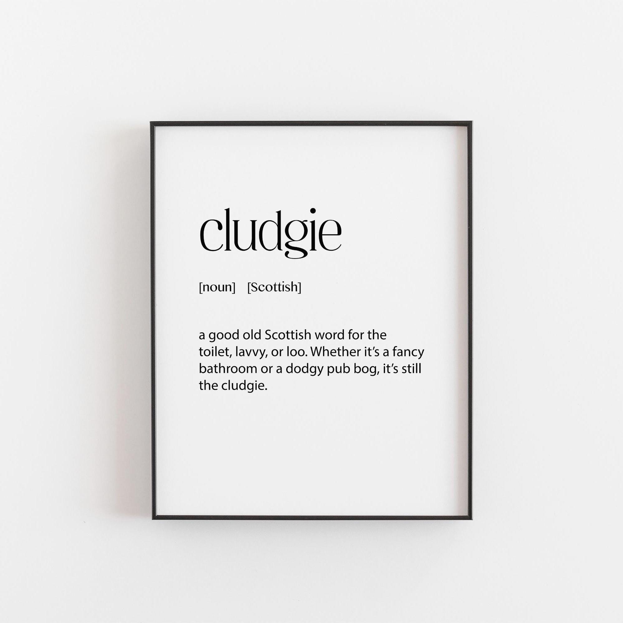 Cludgie Scottish Slang Definition Print – Funny Bathroom Decor ...