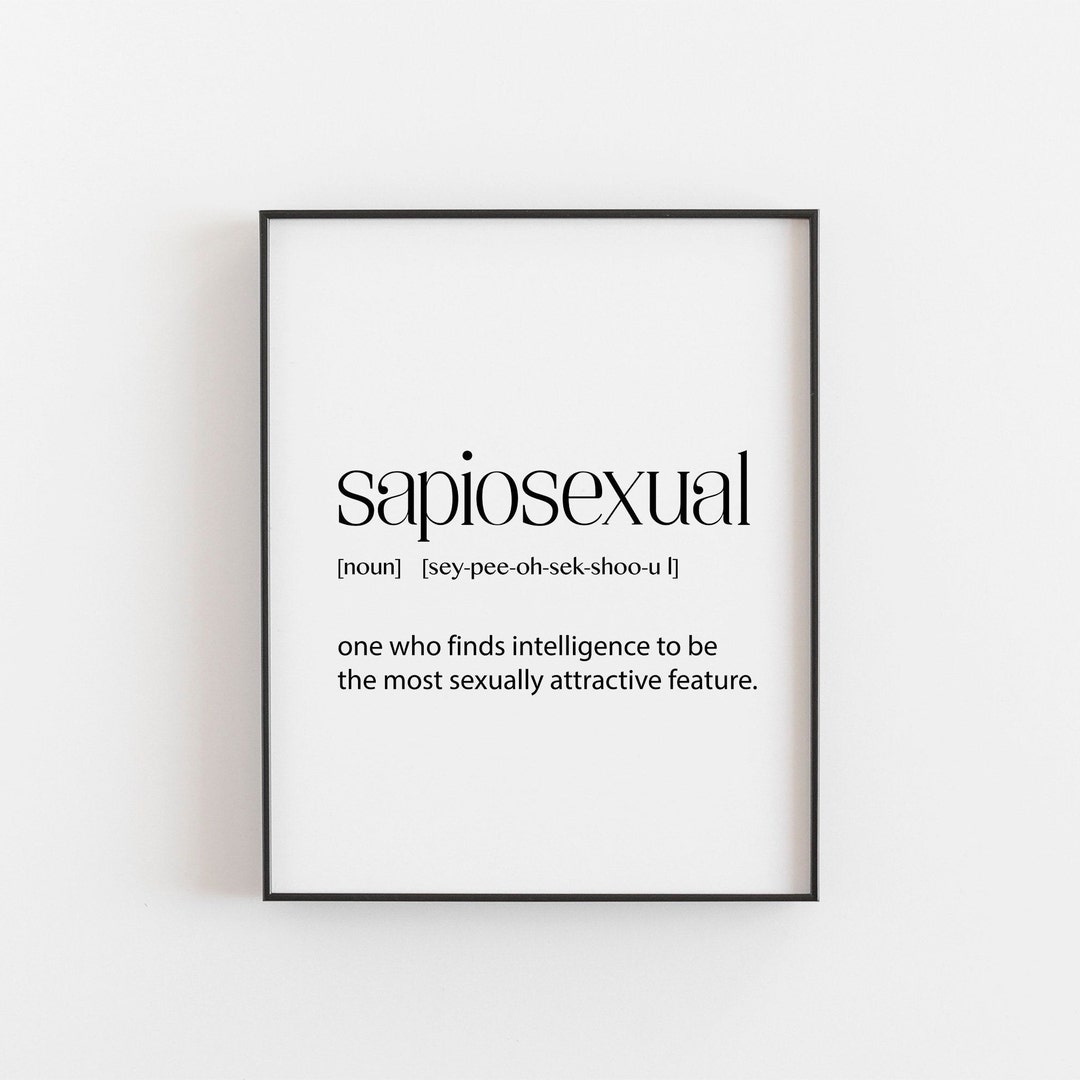Sapiosexual, Sapiosexual Definiton. Sapiosexual Gift, Sapiosexual ...